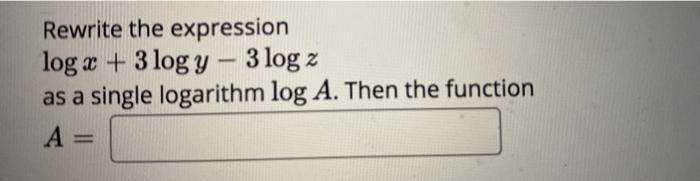 Solved Rewrite the expression log x + 3 log y - 3 log 2 as a | Chegg.com