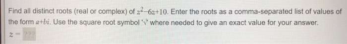 Solved Find all distinct roots (real or complex) of | Chegg.com