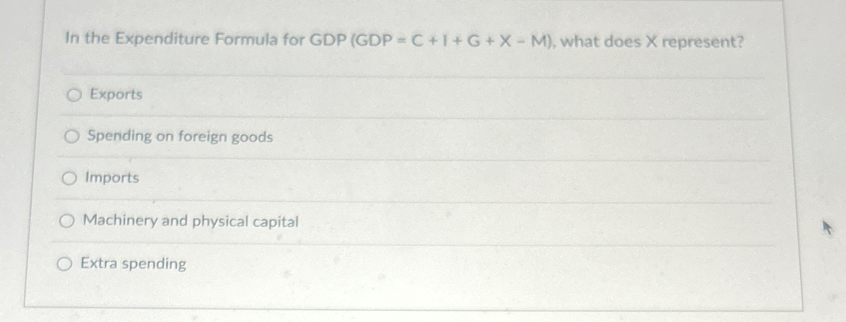 Solved In the Expenditure Formula for GDP (GDP =C+1+G+x-M, | Chegg.com