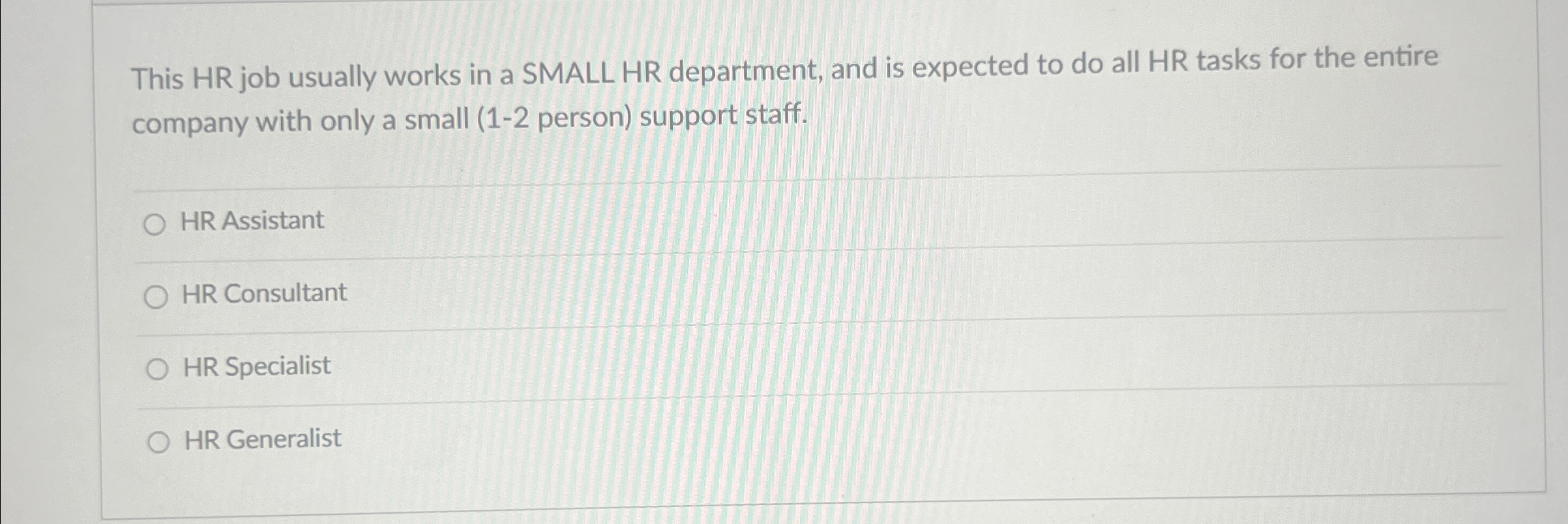 Solved This HR job usually works in a SMALL HR department, | Chegg.com