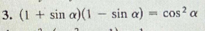 Solved (1+sinα)(1−sinα)=cos2α | Chegg.com