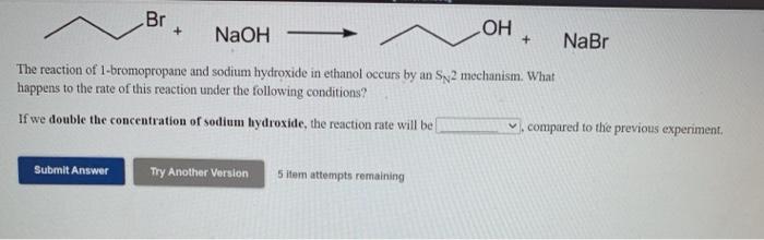 Solved Br NaOH - ОН + NaBr The reaction of 1-bromopropane | Chegg.com
