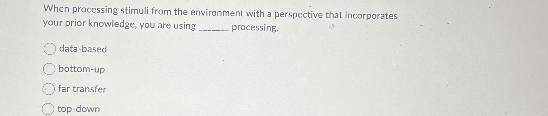 Solved When processing stimuli from the environment with a | Chegg.com