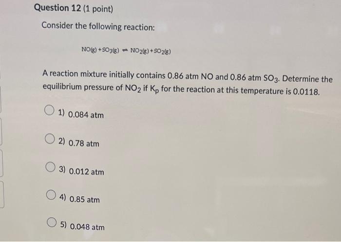 Solved Consider the following reaction: NO(g)+SO3( g)⇌NO2( | Chegg.com