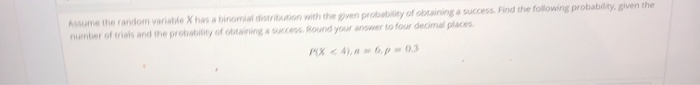 Solved A m the random tex has a binomial distribution with | Chegg.com