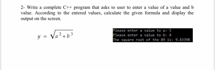 Solved 2- Write a complete C++ program that asks to user to | Chegg.com