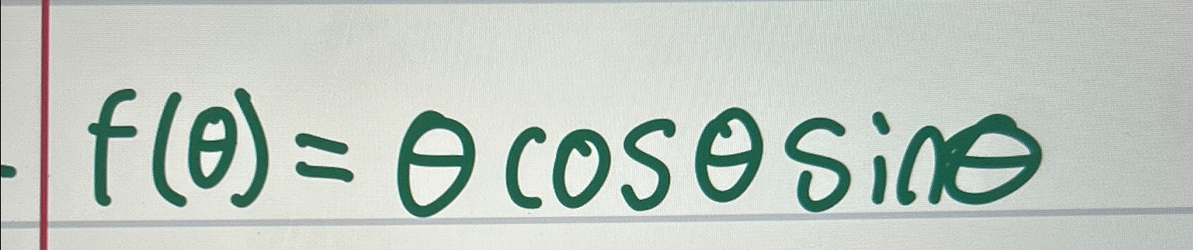 Solved f(θ)=θcosθsinθDifferentiate | Chegg.com