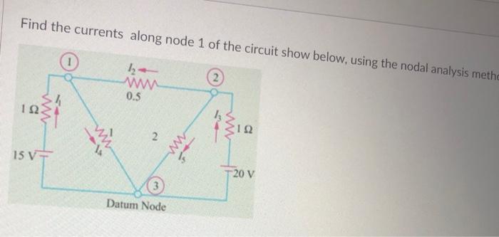 Solved Find the currents along node 1 of the circuit show | Chegg.com