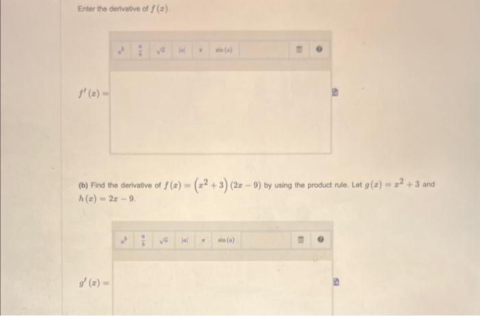 Solved (a) Find the derivative of f(x)=(x2+3)(2x−9) by first | Chegg.com