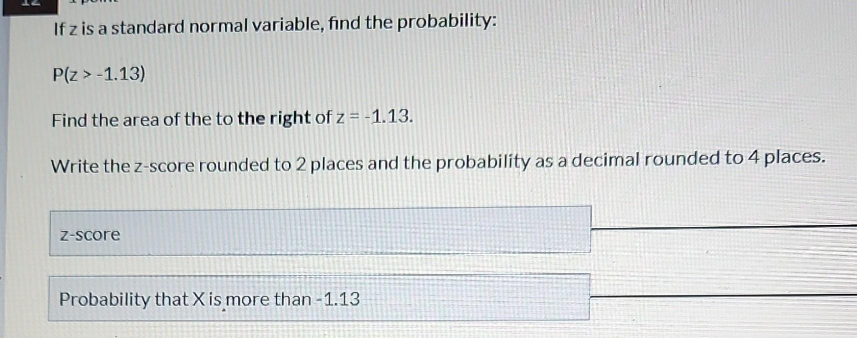 Solved If z is a standard normal variable, find the | Chegg.com