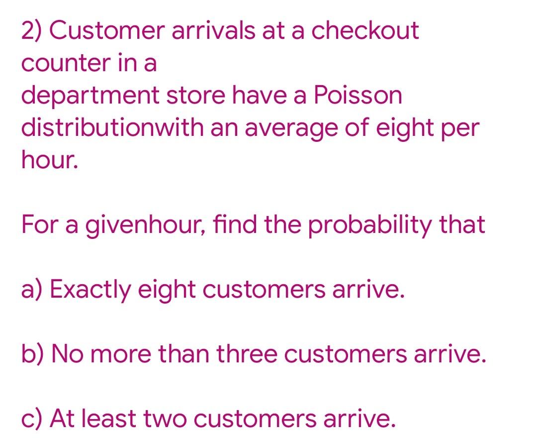 Solved 2) Customer arrivals at a checkout counter in a | Chegg.com