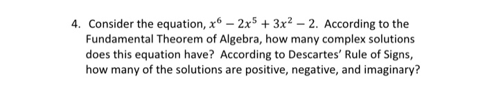 Solved 4. Consider the equation, x6 - 2x5 + 3x2 - 2. | Chegg.com