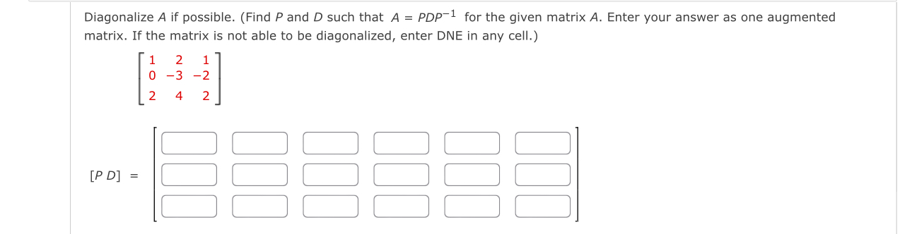 Solved by an EXPERT Diagonalize A ﻿if possible. (Find P ﻿and D ﻿such that | Chegg.com