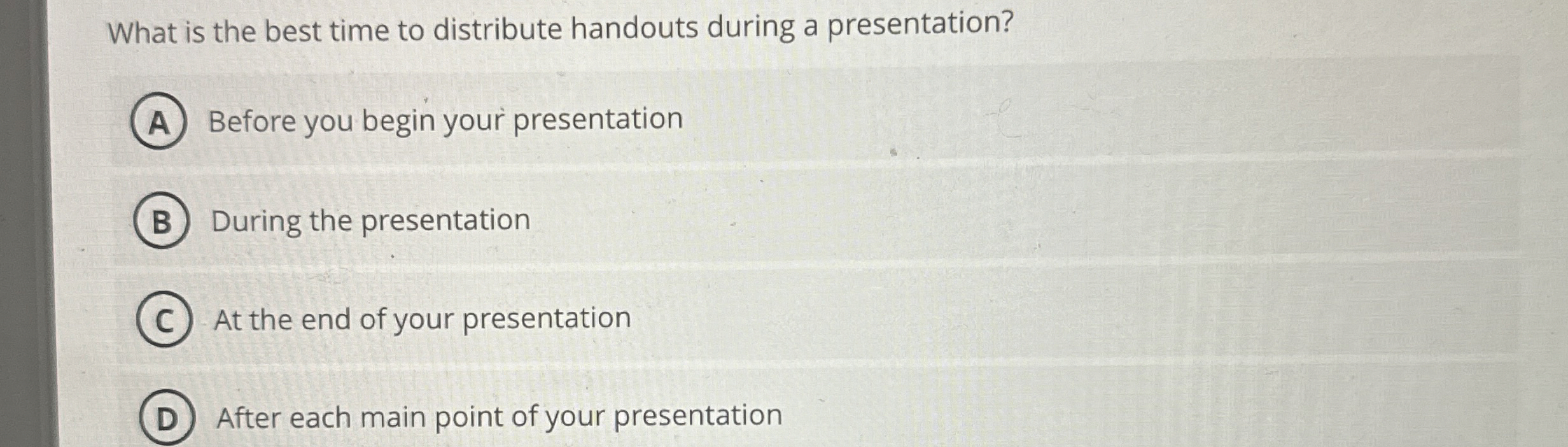 Solved What is the best time to distribute handouts during a | Chegg.com
