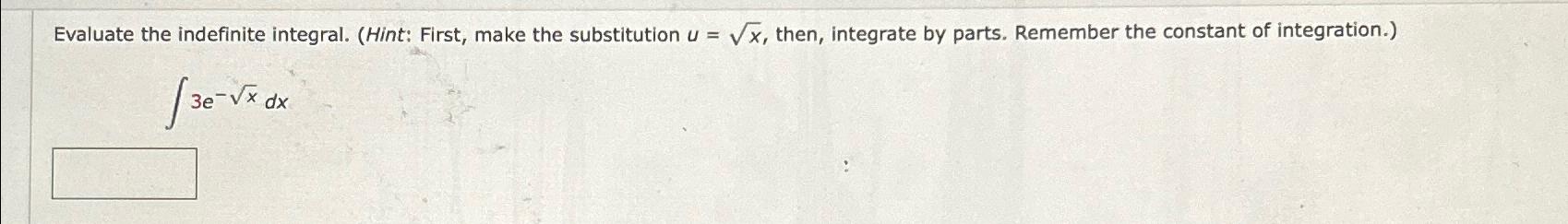 Solved Evaluate the indefinite integral. (Hint: First, make | Chegg.com