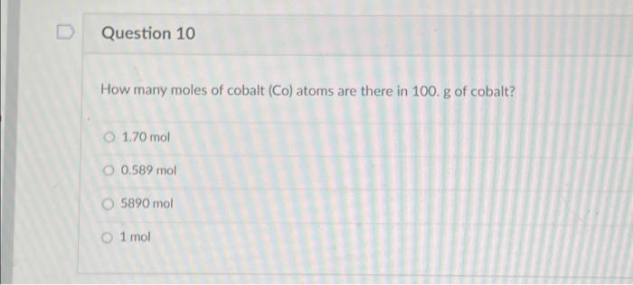 Solved Question 10 How many moles of cobalt (Co) atoms are | Chegg.com
