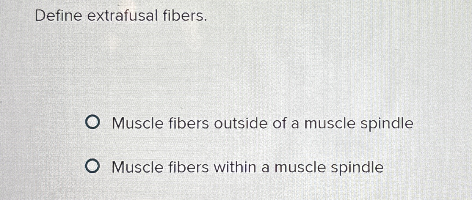 Solved Define extrafusal fibers.Muscle fibers outside of a | Chegg.com