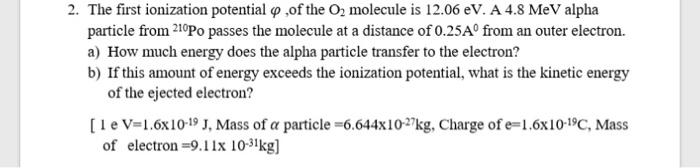 Solved 2. The first ionization potential o,of the O2 | Chegg.com