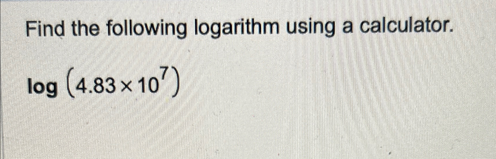 Solved Find the following logarithm using a | Chegg.com