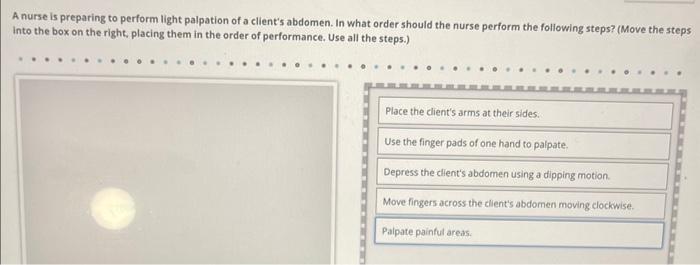 Solved A nurse is preparing to perform light palpation of a | Chegg.com