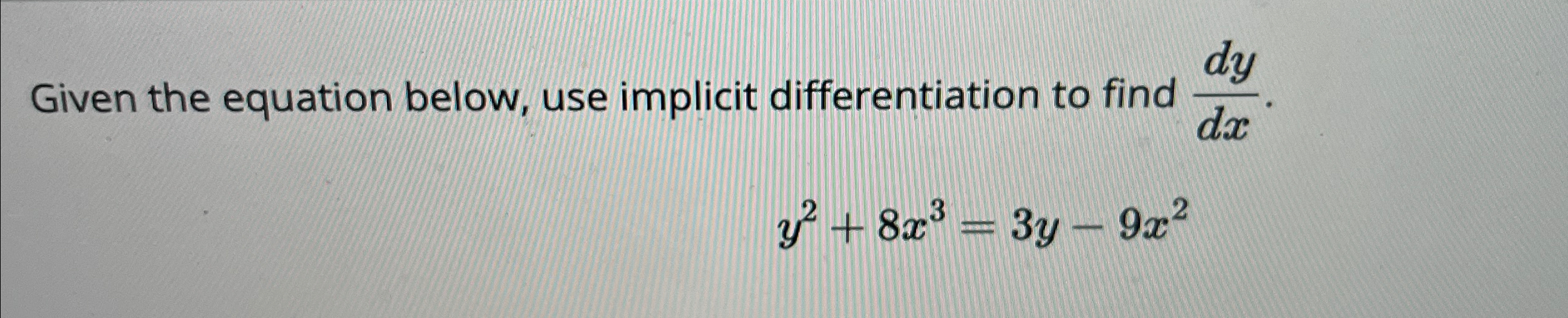 Solved Given the equation below, use implicit | Chegg.com