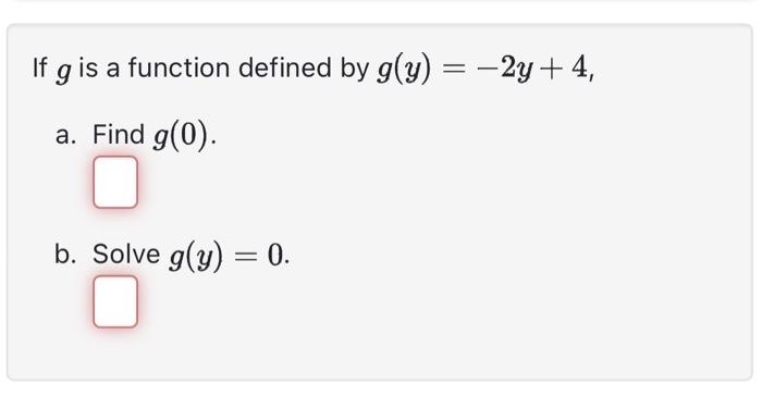 Solved If g is a function defined by g(y)=−2y+4, a. Find | Chegg.com