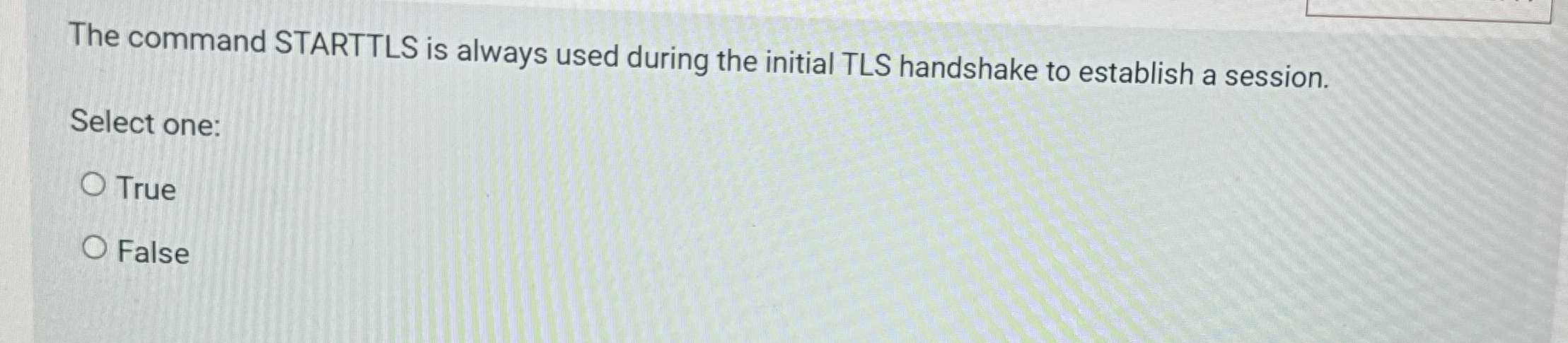 Solved The command STARTTLS is always used during the | Chegg.com