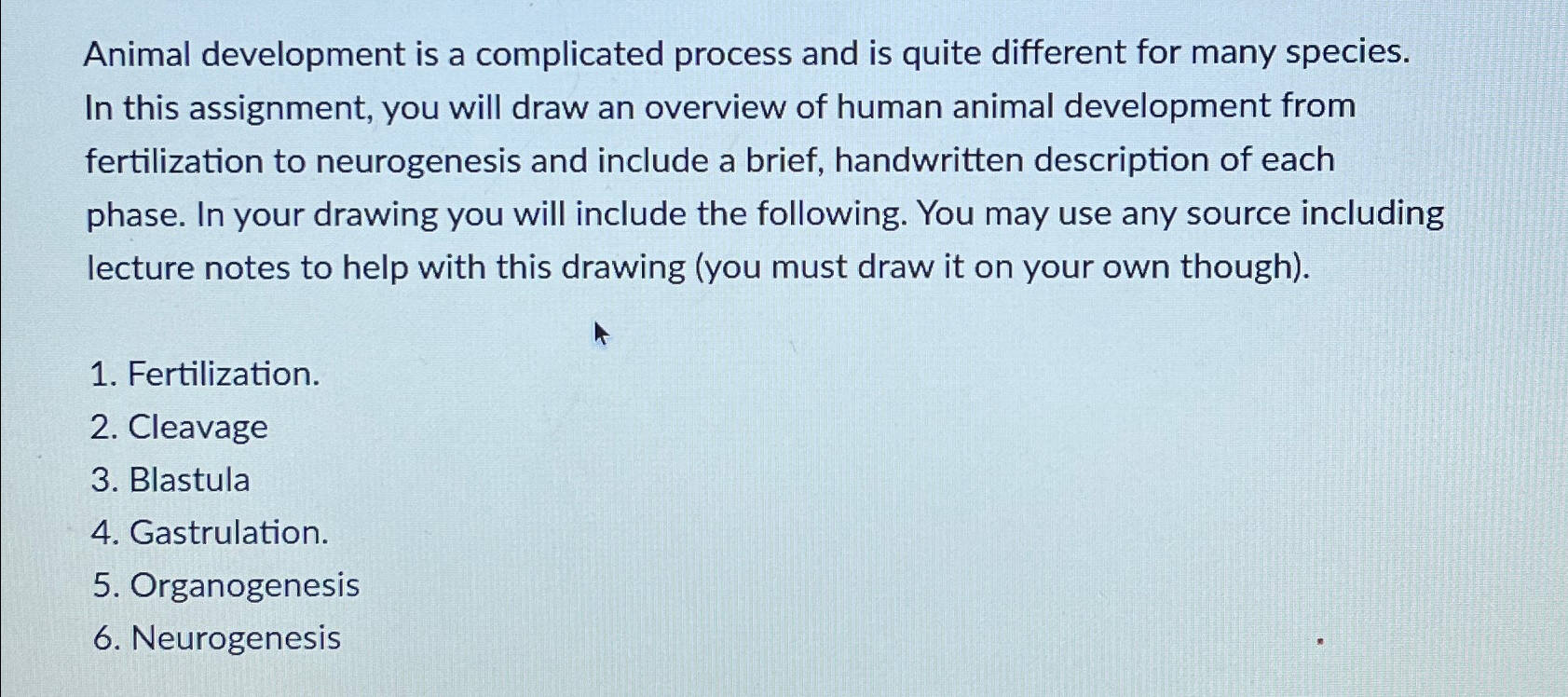 Solved Animal development is a complicated process and is | Chegg.com