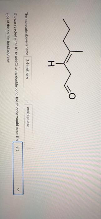 Solved H The molecule above is name 3,4-methene oxo heptone | Chegg.com