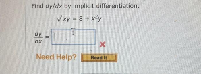Solved Find dy/dx by implicit differentiation. xy=8+x2y | Chegg.com