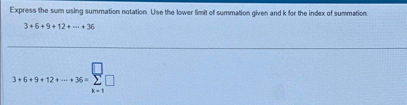 Solved Express The Sum Using Summation Notation Use The