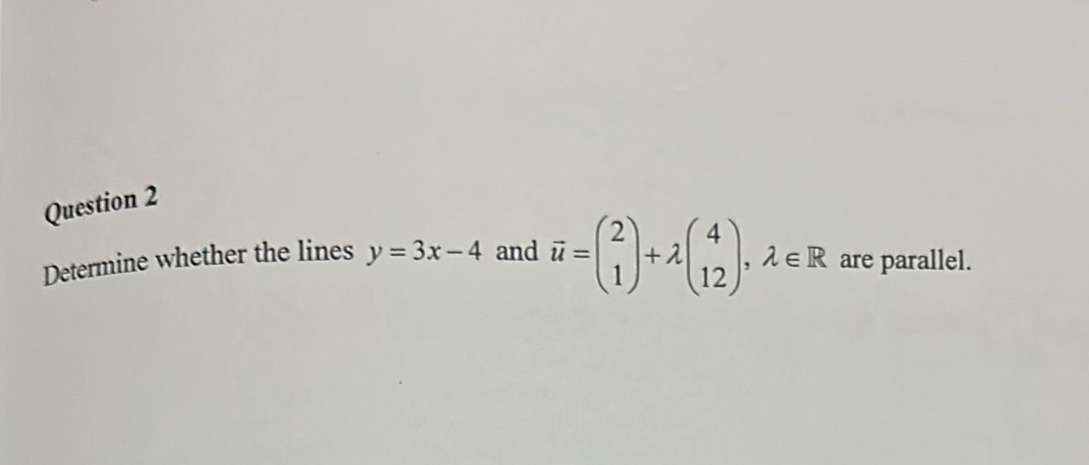 Solved Question 2Determine whether the lines y=3x-4 ﻿and | Chegg.com