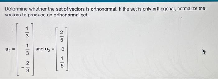 Solved Determine whether the set of vectors is orthonormal. | Chegg.com