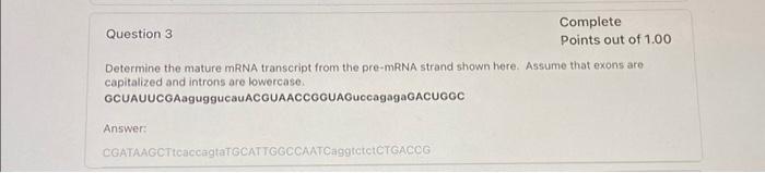 Solved Question 3 Determine the mature mRNA transcript from | Chegg.com
