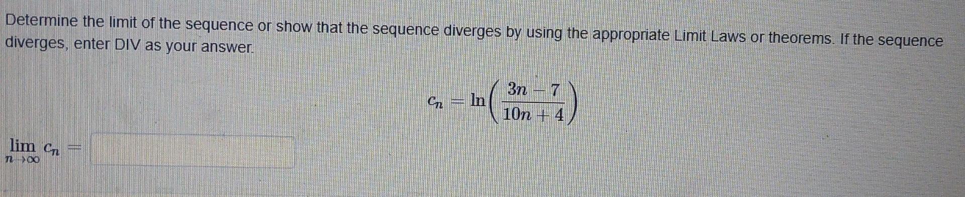 Solved Determine the limit of the sequence or show that the | Chegg.com