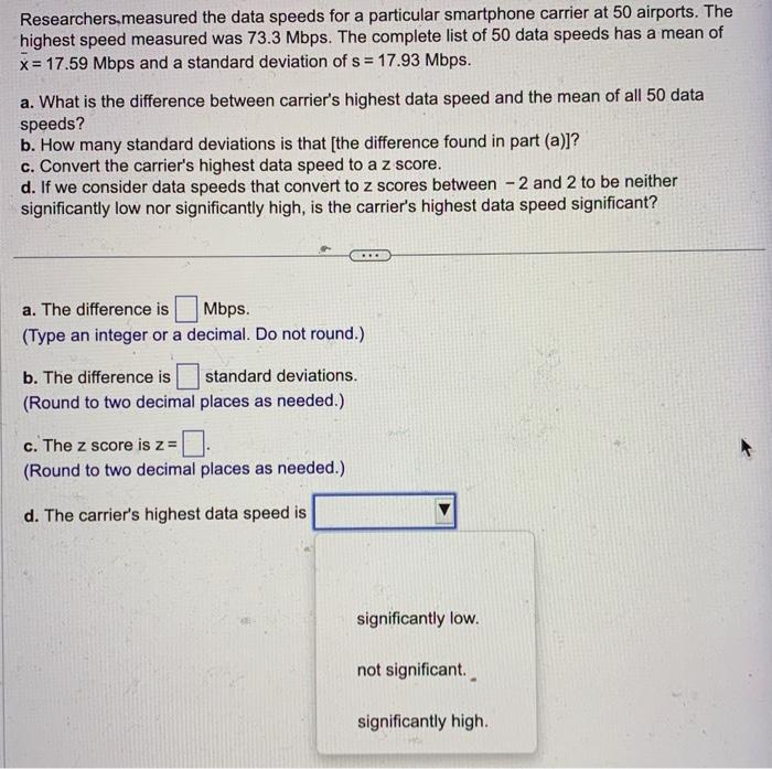 Solved Researchers, measured the data speeds for a | Chegg.com