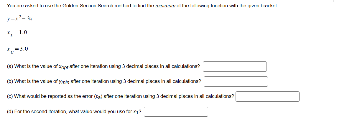 Solved You are asked to use the Golden-Section Search method | Chegg.com