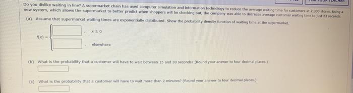 Solved Do you dislike waiting in line? A supermarket chain | Chegg.com