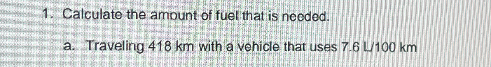 Solved Calculate the amount of fuel that is needed.a. | Chegg.com