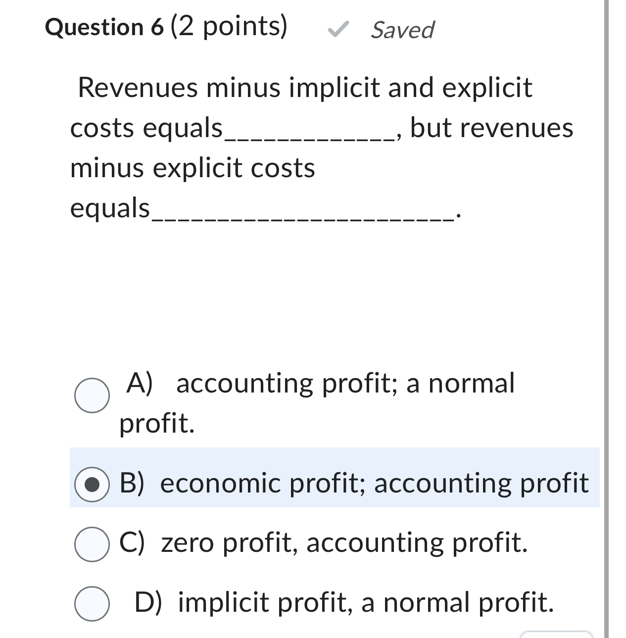 Solved Question 6 (2 ﻿points) ﻿SavedRevenues minus implicit | Chegg.com