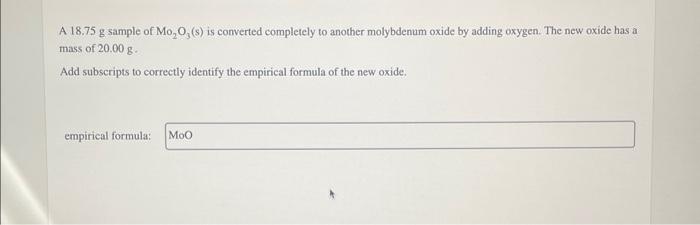 Solved A 18.75 g sample of Mo2O3 (s) is converted completely | Chegg.com