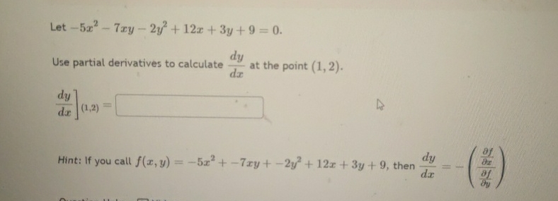 Solved Let -5x2-7xy-2y2+12x+3y+9=0.Use partial derivatives | Chegg.com