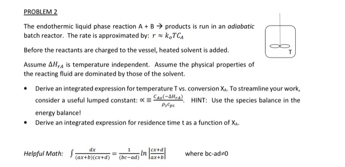 Solved PROBLEM 2 The endothermic liquid phase reaction A + B | Chegg.com