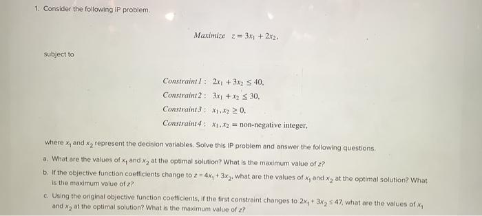 Solved 1. Consider the following IP problem. Maximize | Chegg.com