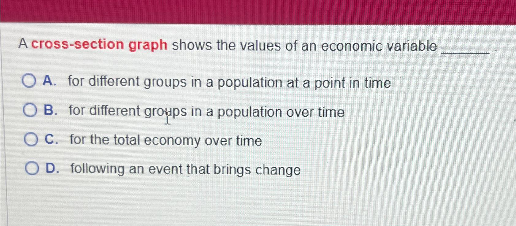 Solved A cross-section graph shows the values of an economic | Chegg.com