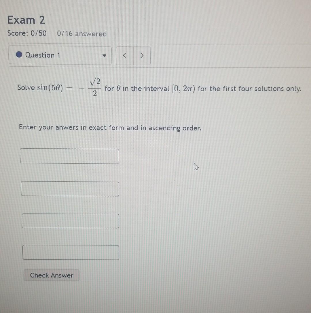 Solved Exam 2 Score: 0/50 0/16 answered Question 1