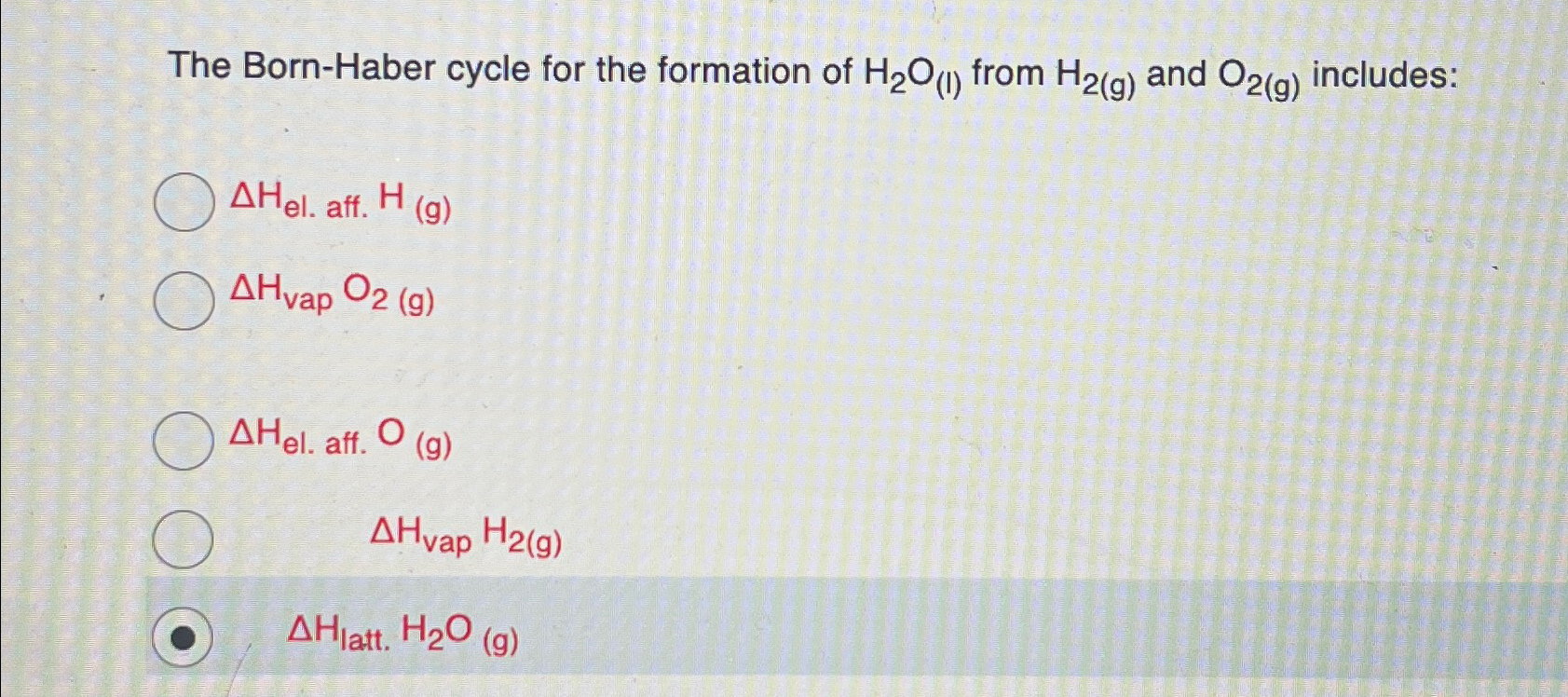 Solved The Born-Haber cycle for the formation of H2O(l) | Chegg.com