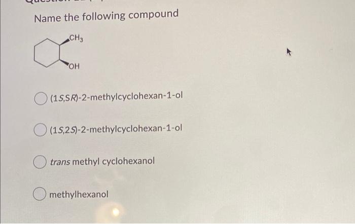 Solved Name the following compound CH3 OH | Chegg.com
