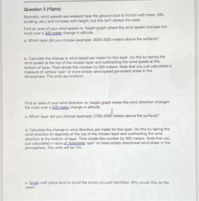Solved Question 3 (15pts): Normally, wind speeds are weakest | Chegg.com