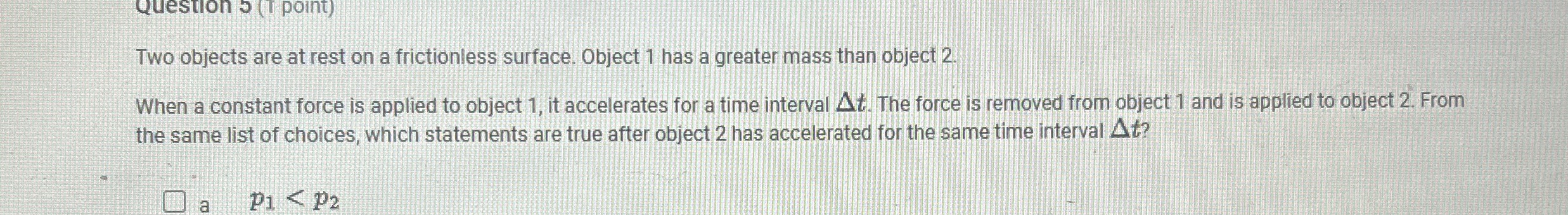 Solved Two objects are at rest on a frictionless surface. | Chegg.com